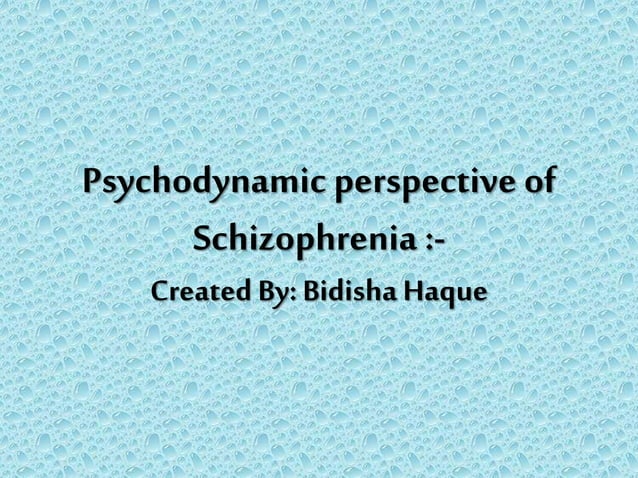 Psycho-dynamic perspective of Schizophrenia | PPTX | Mental Health ...