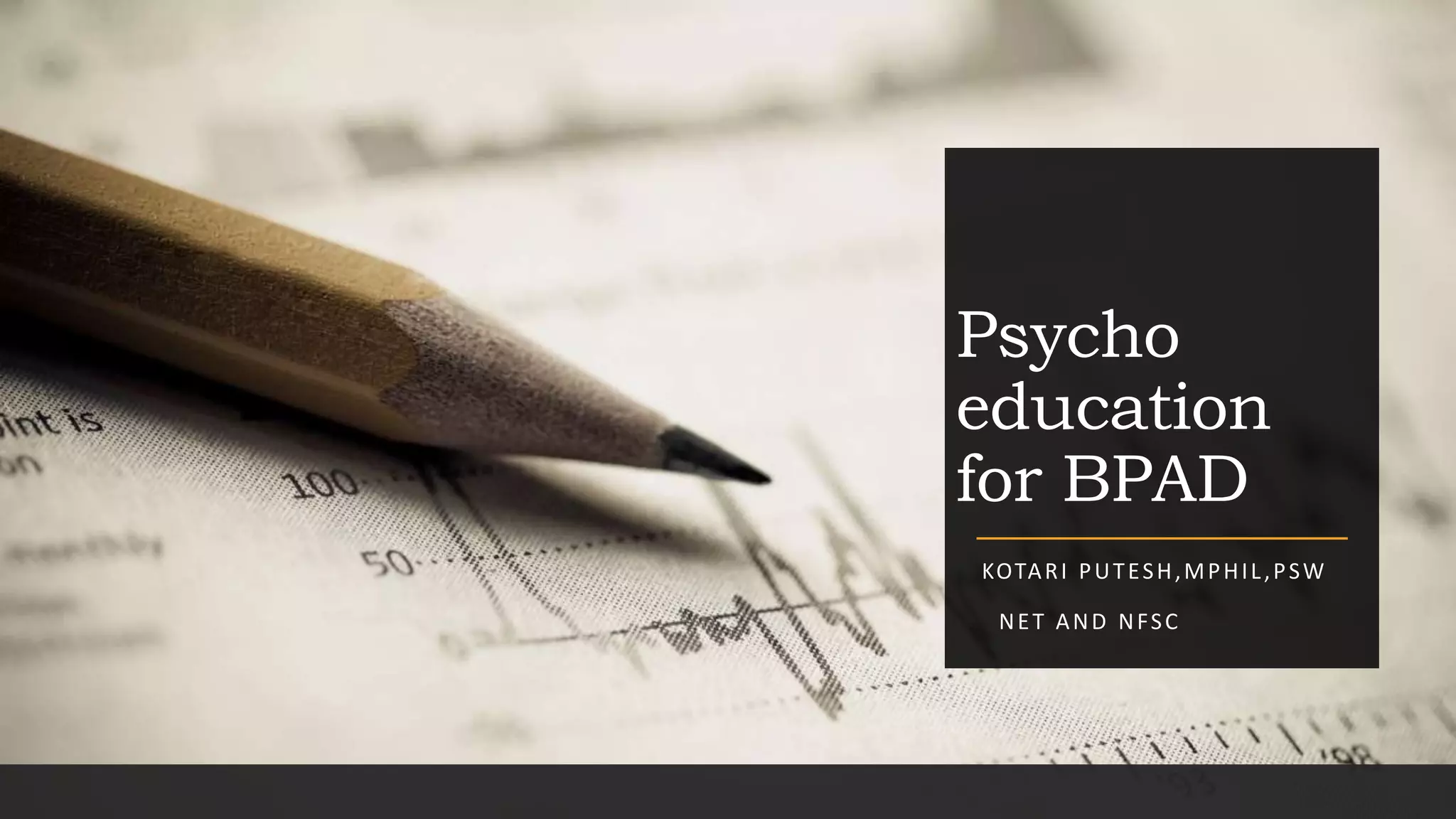 Psycho education for BPAD | PPTX