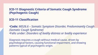 Psychogenic Cough/ Somatic Cough Syndrome..pptx