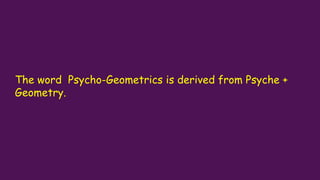 Psycho geometrics | PPTX