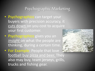 Psychographic Marketing | What You Show Know | PPTX