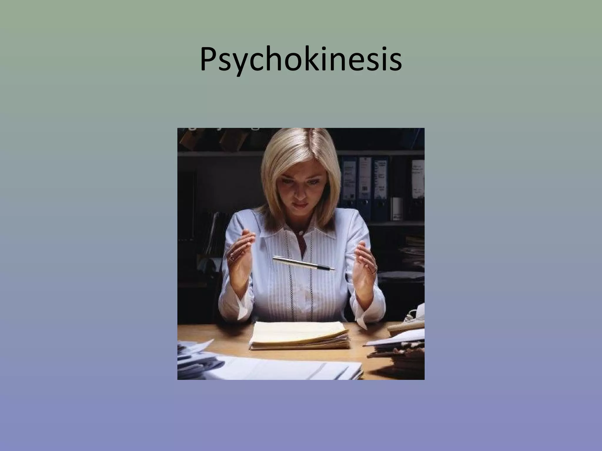 Psychokinesis | PPT