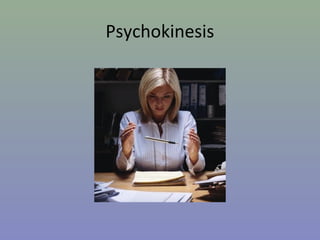 Psychokinesis | PPT