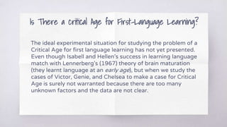 Wild and Isolated Children and The Critical Age Issue for Language ...