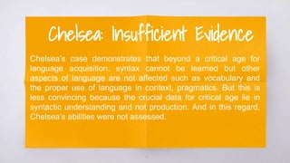 Wild and Isolated Children and The Critical Age Issue for Language ...