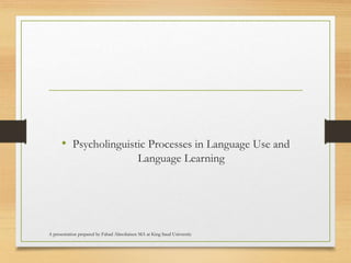 Psycholinguistic Processes in Language Use and Language Learning.pptx