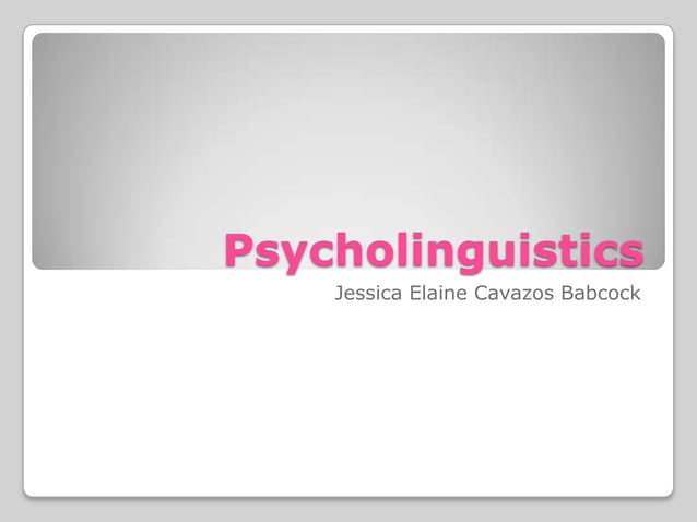 Psycholinguistics | PPTX