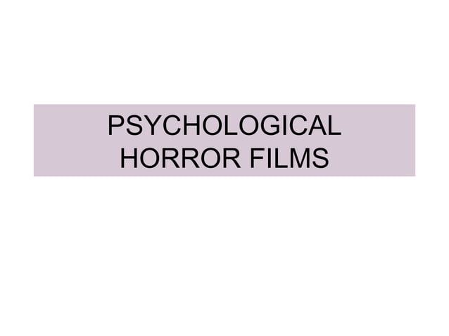 How is our film a Psychological horror | PPT