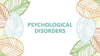 PSYCHOLOGICAL-DISORDERS.pptx