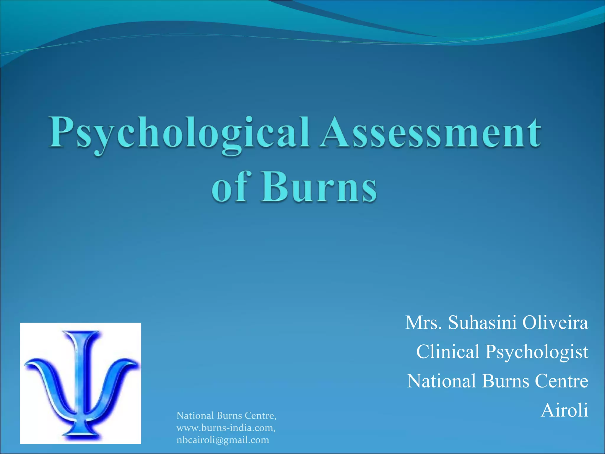 Psychological assessment of burns by Suhasini Oliveira, National Burns ...