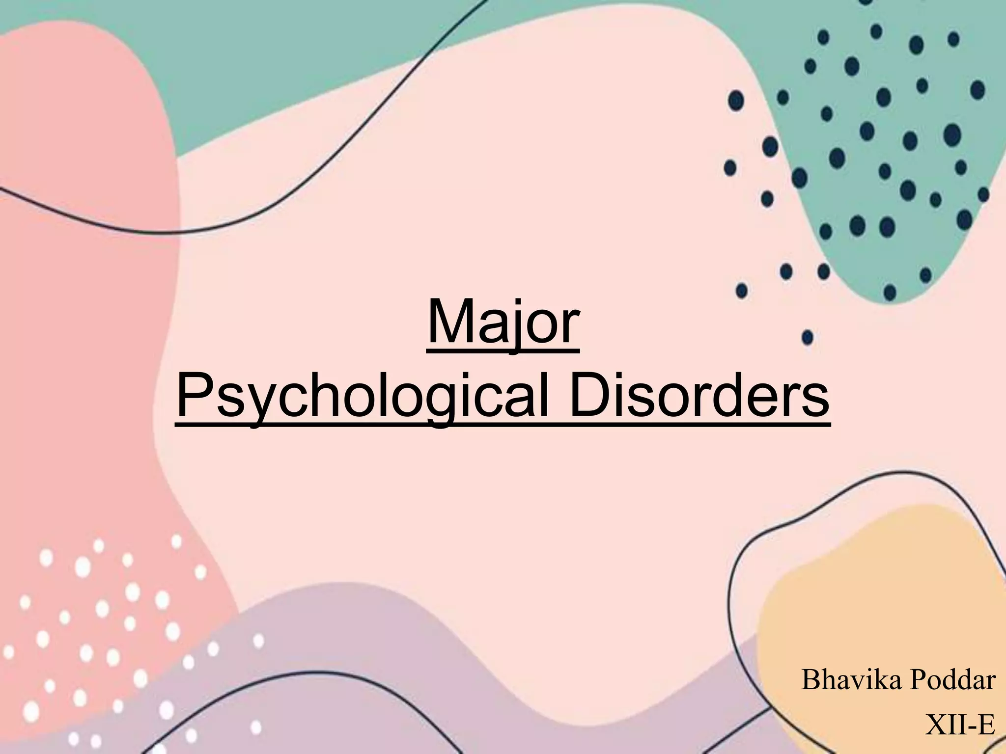 Major Psychological Disorders | PPTX