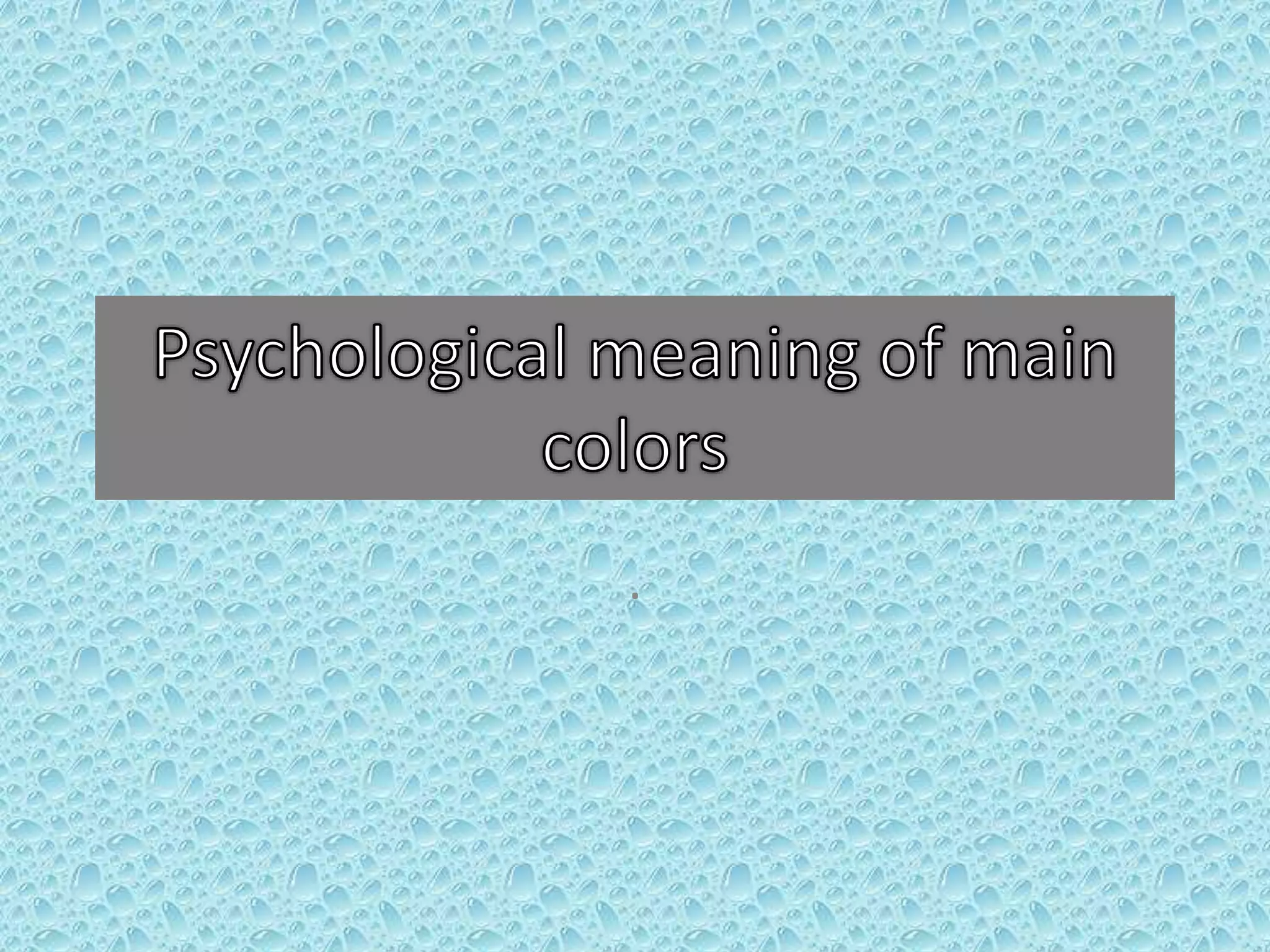 Psychological meaning of main colors | PPT