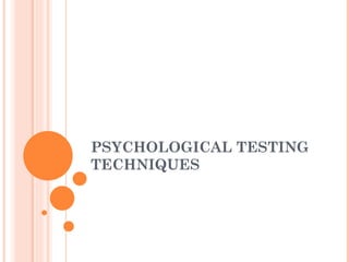 Psychological Testing Techniques | PPT