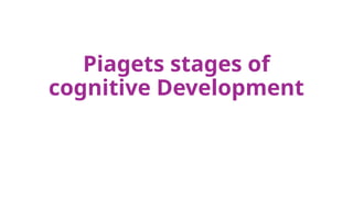 Stages of piagets cognitive Devolopment Theory. | PPT