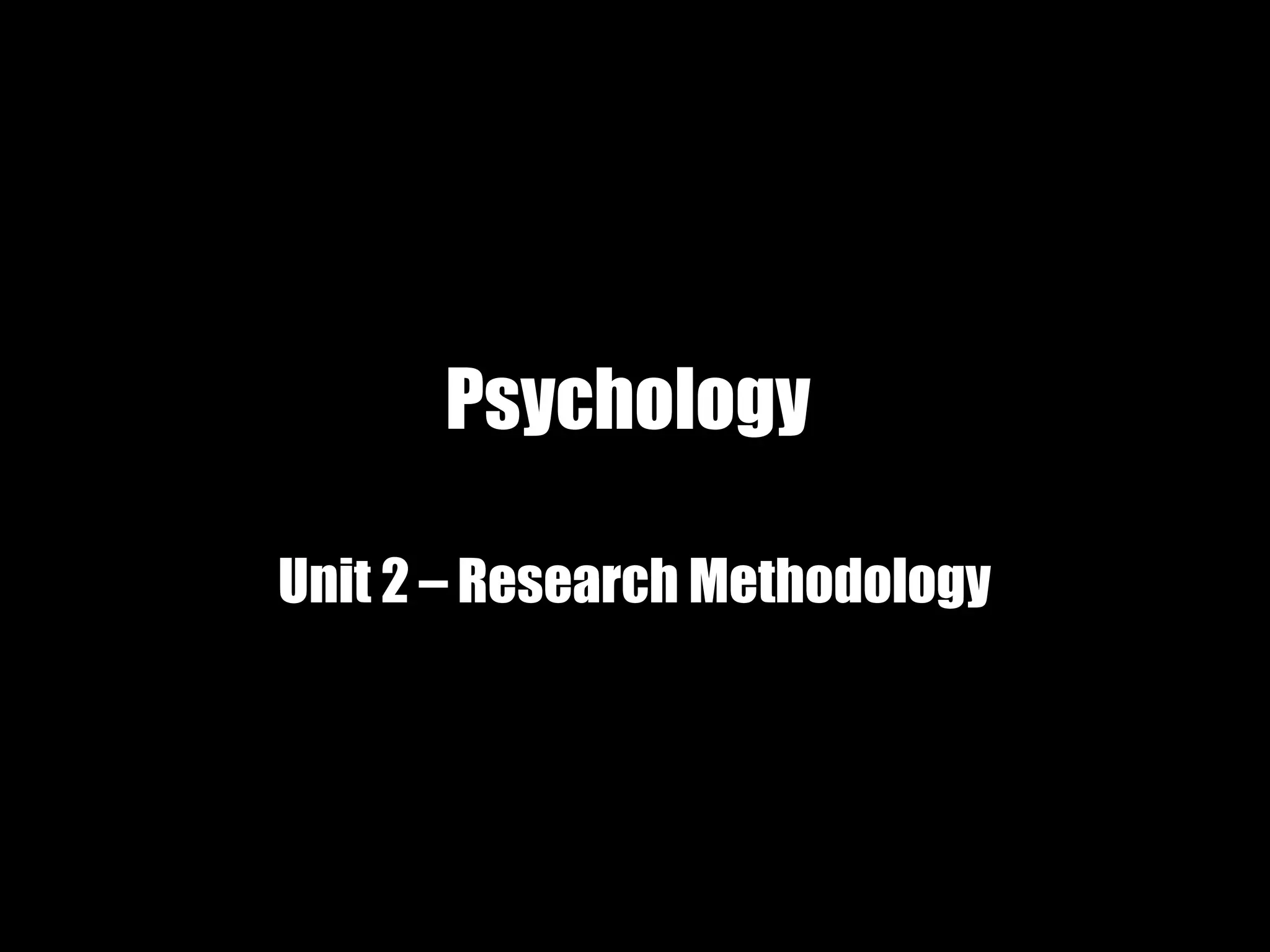 Psychology - unit 2 (methodology) | PPT