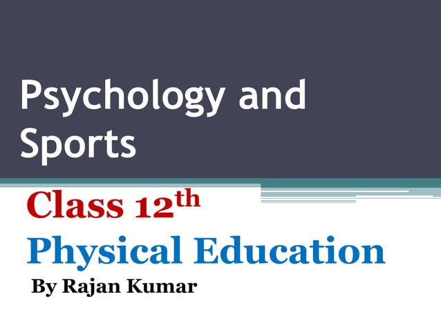 Chapter 9 Psychology and sports Class XII Physical Education | PPTX