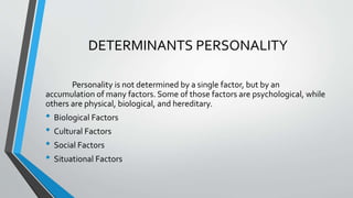 DETERMINANTS OF PERSONALITY | PPTX