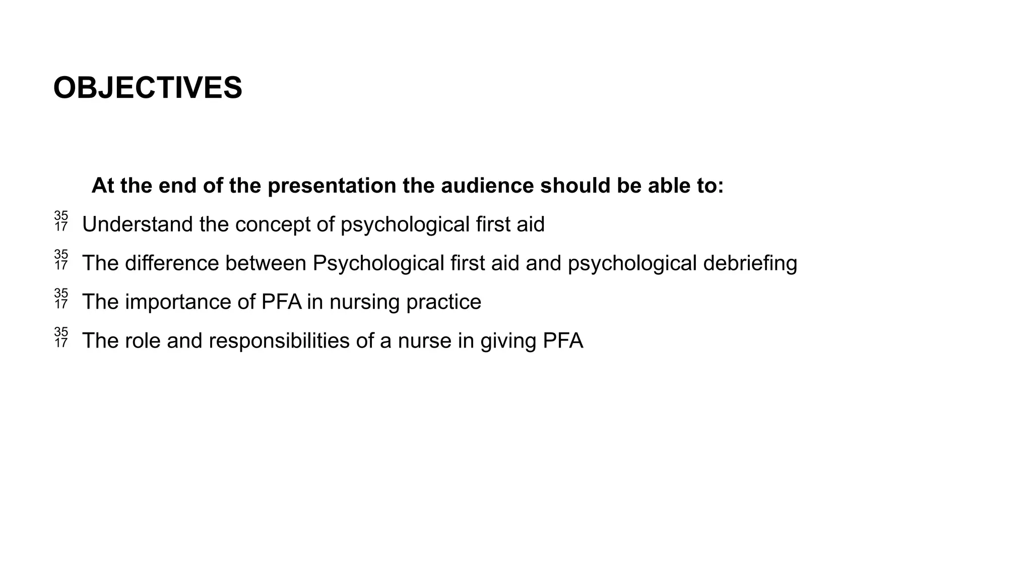 Psychology First Aid is the first care tendered to people at the scene ...