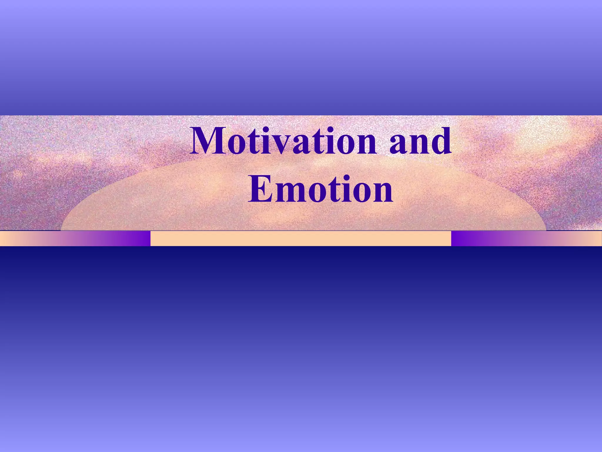 Psychology Chapter 7 Motivation & Emotion | PPT Psychology Chapter 7 Motivation & Emotion | PPT
