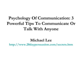 Psychology Of Communication: 3 Powerful Tips To Communicate Or Talk ...