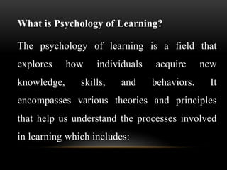 PSYCHOLOGY OF LEARNING.pptx