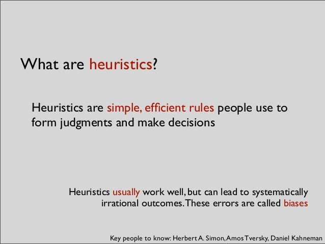 What are heuristics? Heuristics are