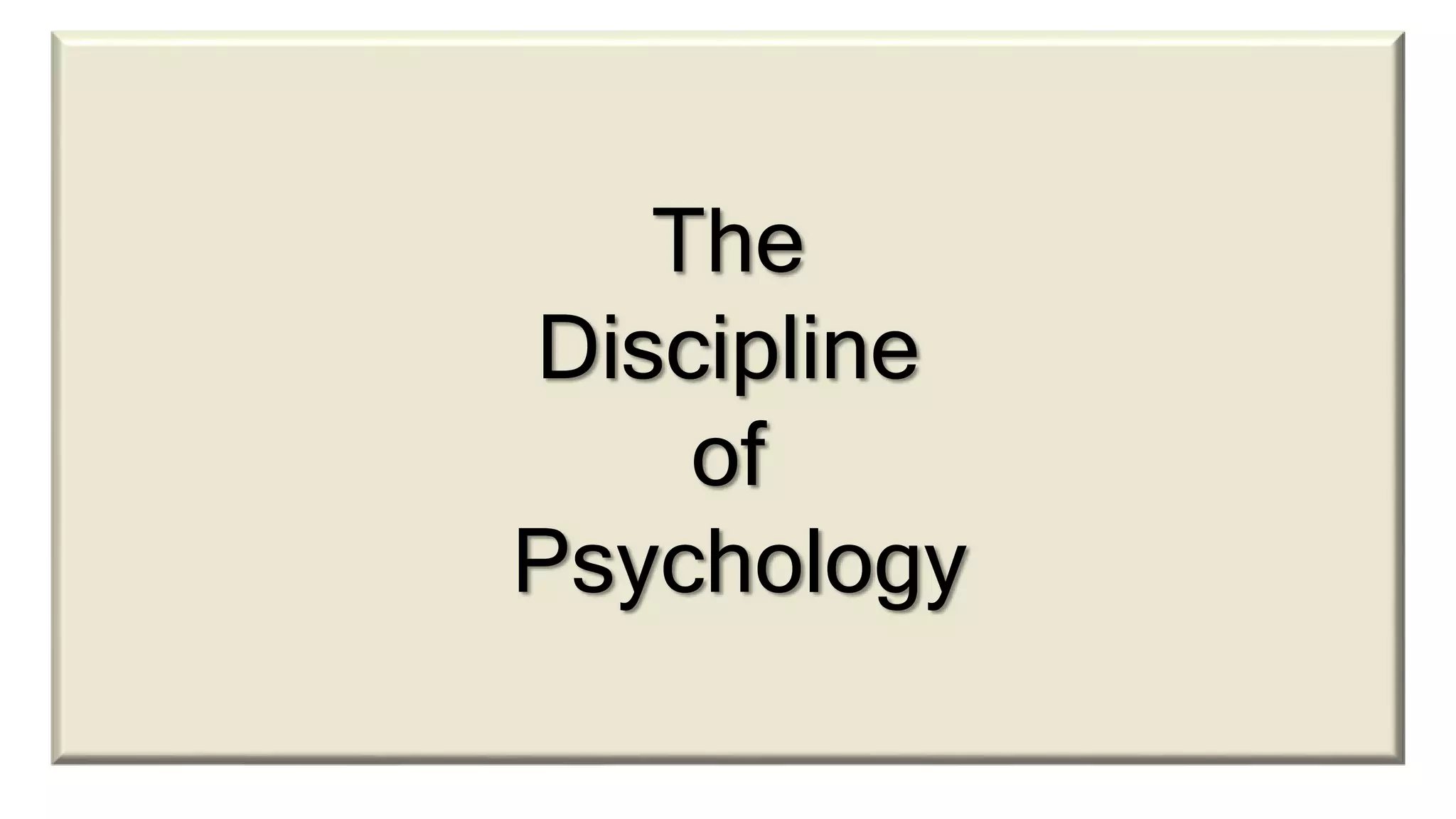 The Discipline of Psychology | PPTX