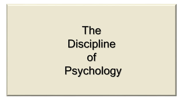 The Discipline of Psychology | PPTX | Science