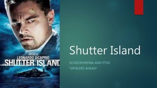 Schizophrenia & PTSD in Shutter Island - Hughes | PPTX