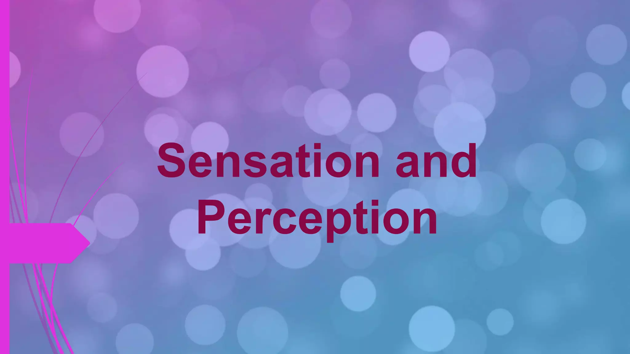 Psychology (sensation and perception) | PPTX