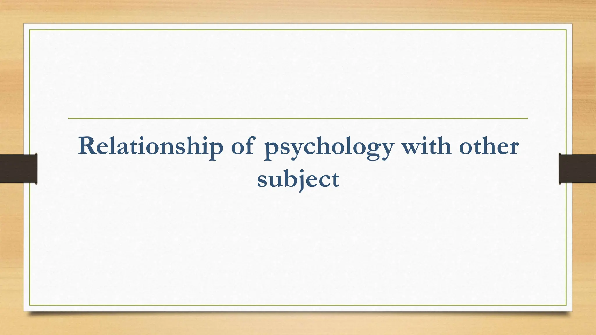 Relationship of psychology with other subjects. | PPTX