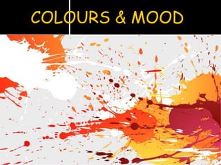 Colours and moods(Psychology) | PPTX