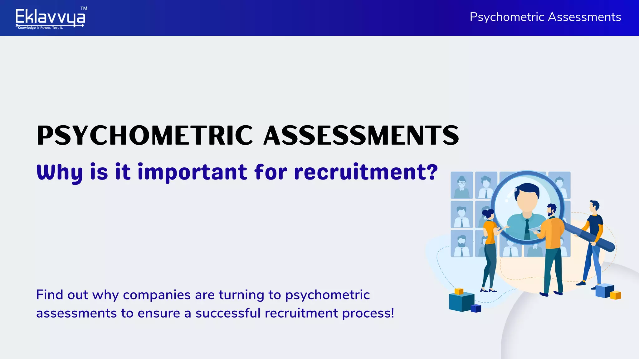 Psychometric Assessments: Why is it important for recruitment? | PPT