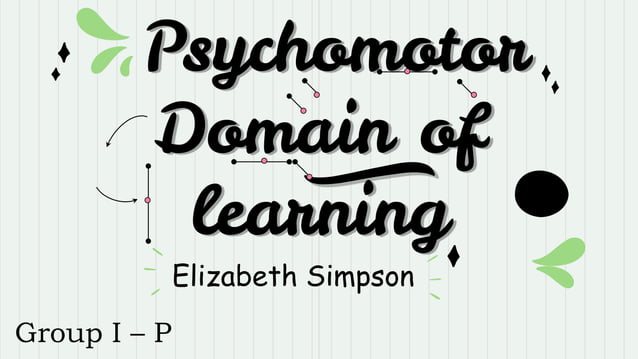 PSYCHOMOTOR DOMAIN OF LEARNING.pptx | Education
