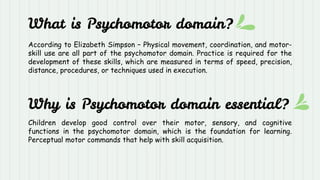 PSYCHOMOTOR DOMAIN OF LEARNING.pptx | Education