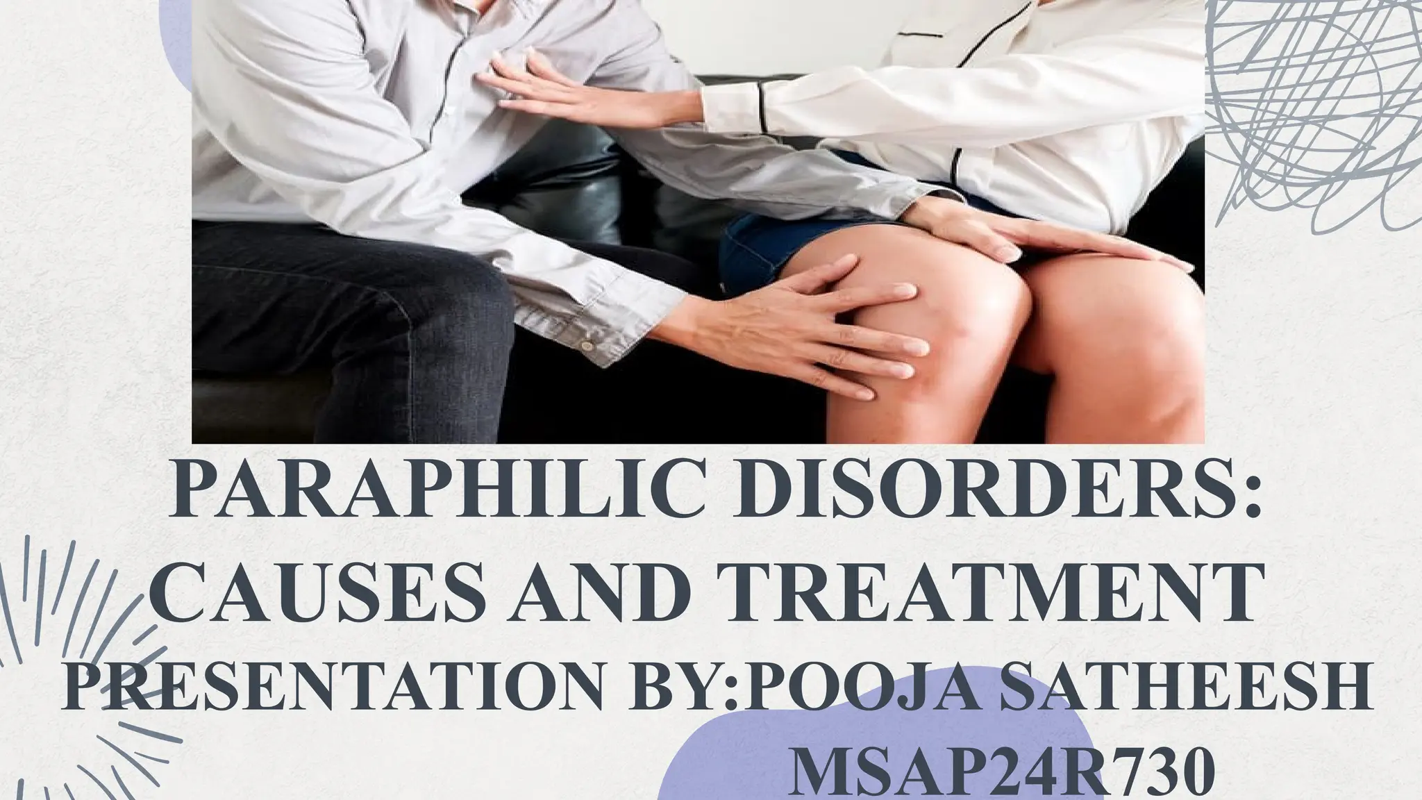 Paraphilic disorders, causes and treatment:psychopathology ppt | PPTX