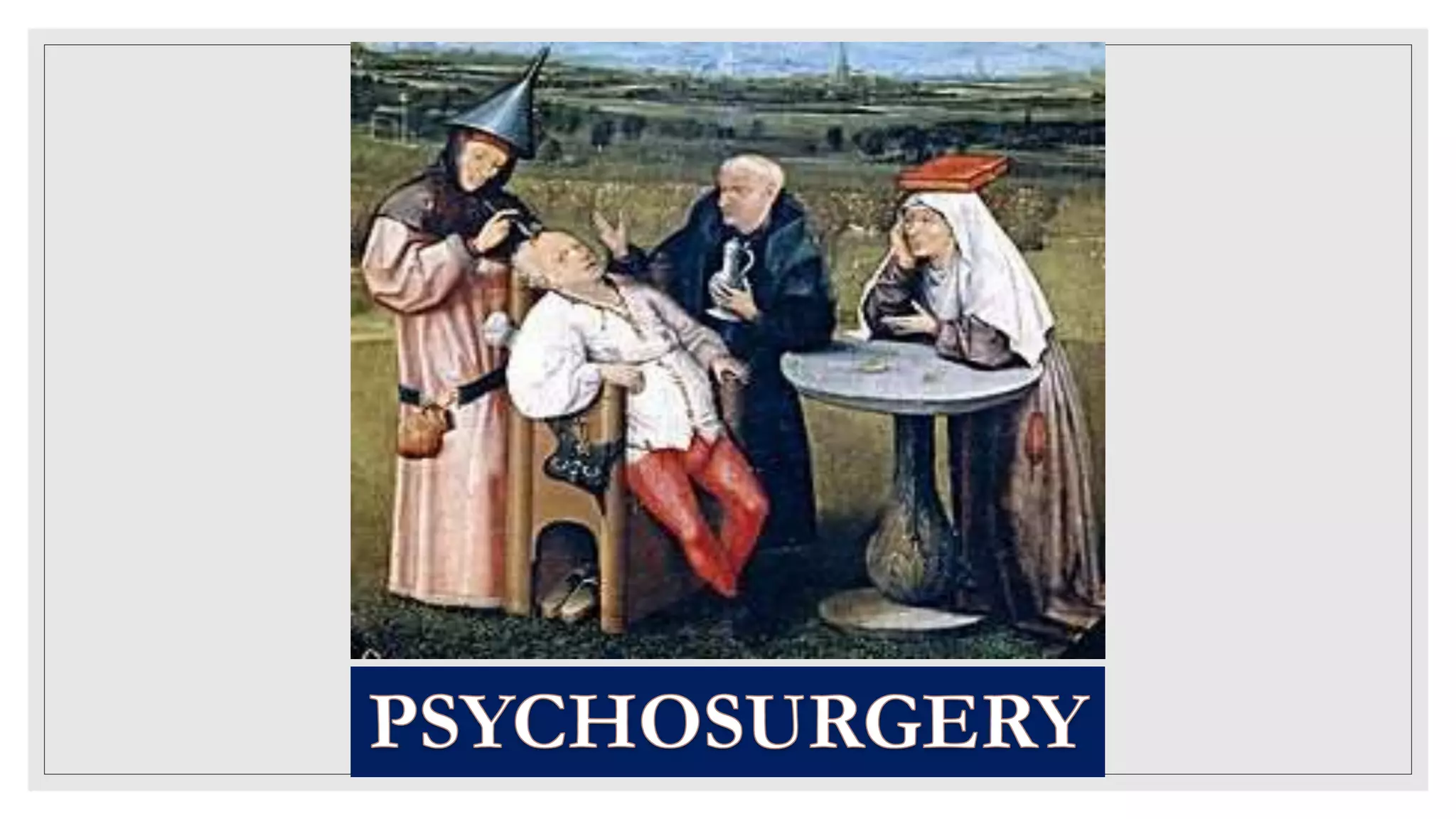 Psychopharmacology, ECT & Psychosurgery | PPTX