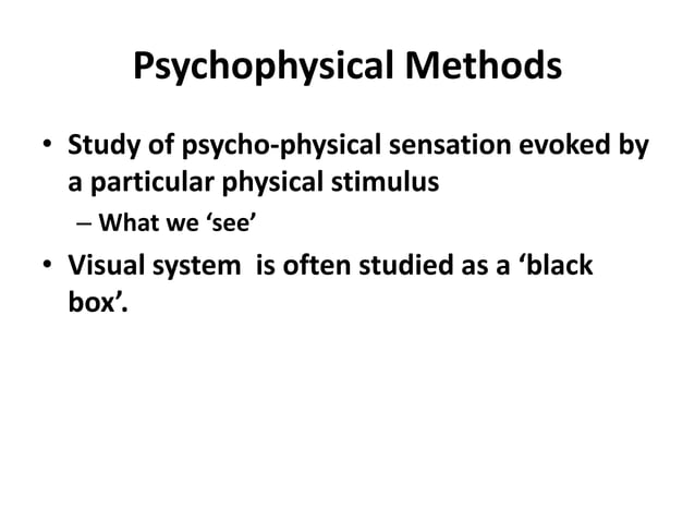 Psychophysics of measurements, weber’s law, visual threshold ...