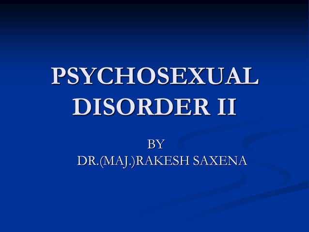 Psychosexual disorder 2 .pptx
