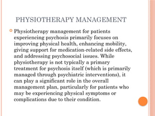 Psychosis, it's types, management and it's physiotherapy management | PPTX