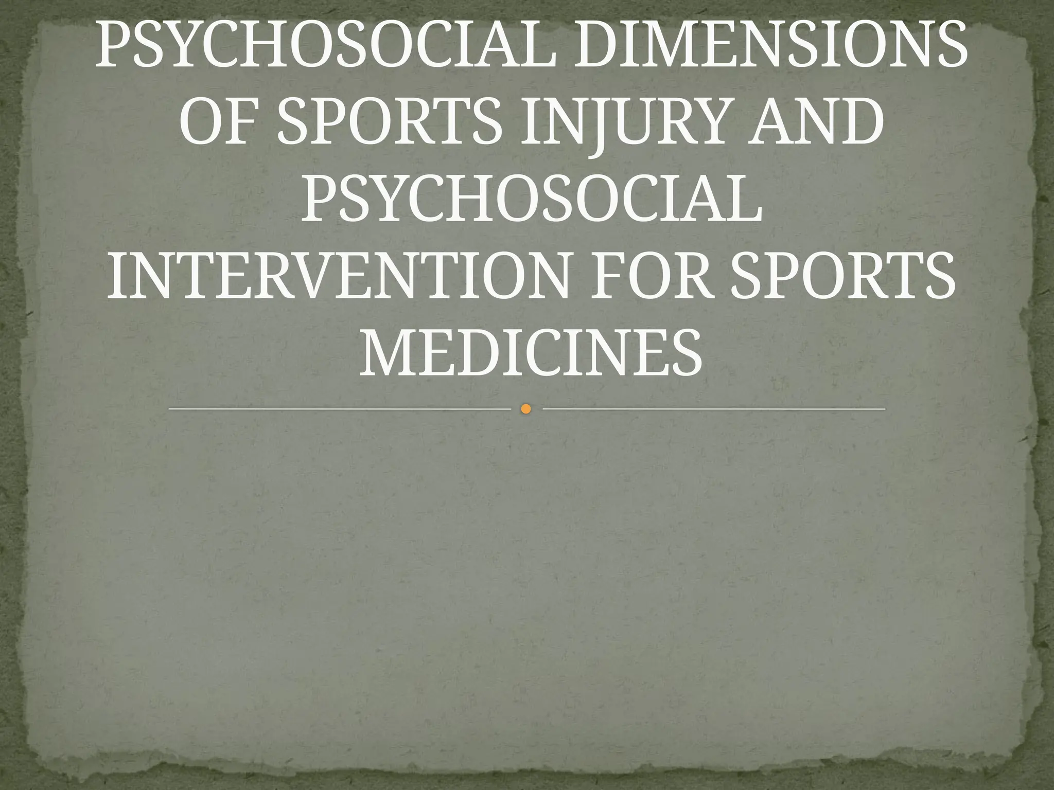 PSYCHOSOCIAL DIMENSIONS OF SPORTS INJURY AND PSYCHOSOCIAL INTERVENTION ...