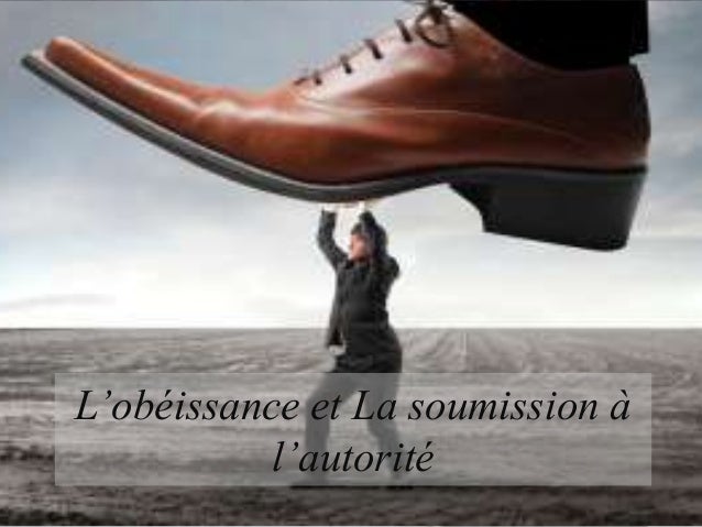 L'obéissance et la soumission à l'autorité