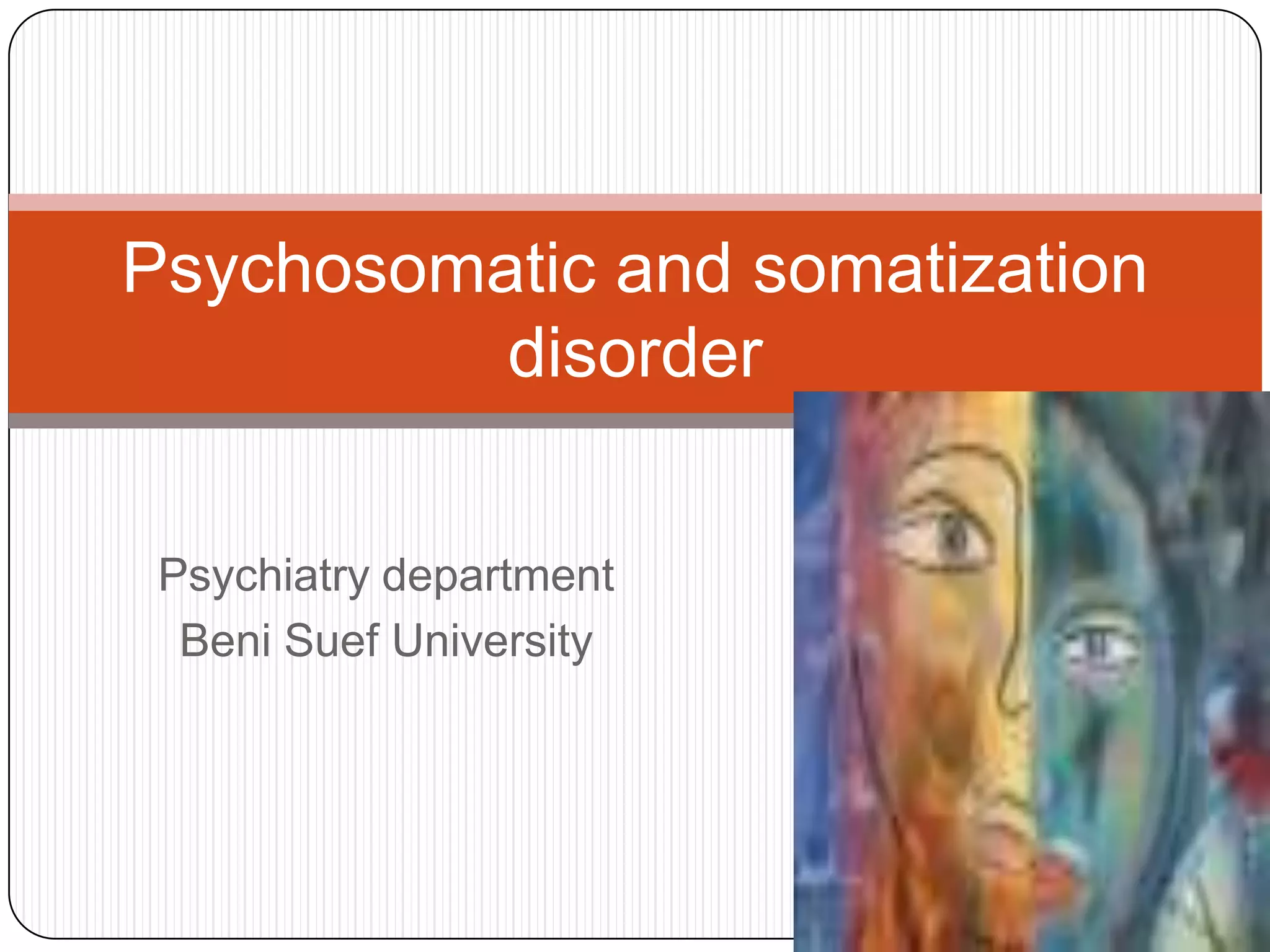 Psychosomatic and somatization disorder | PPTX