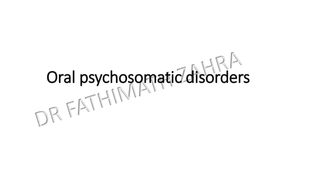 Oral Psychosomatic Disorders part 2 | PPTX