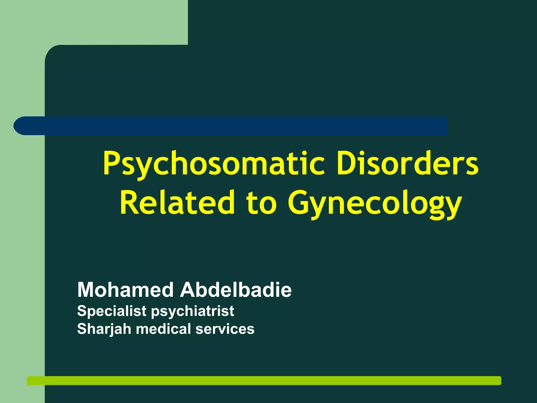 Psychosomatic disorders related to gynecology 2018 | PPT