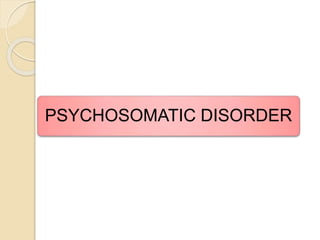 Psychosomatic disorders | PPTX