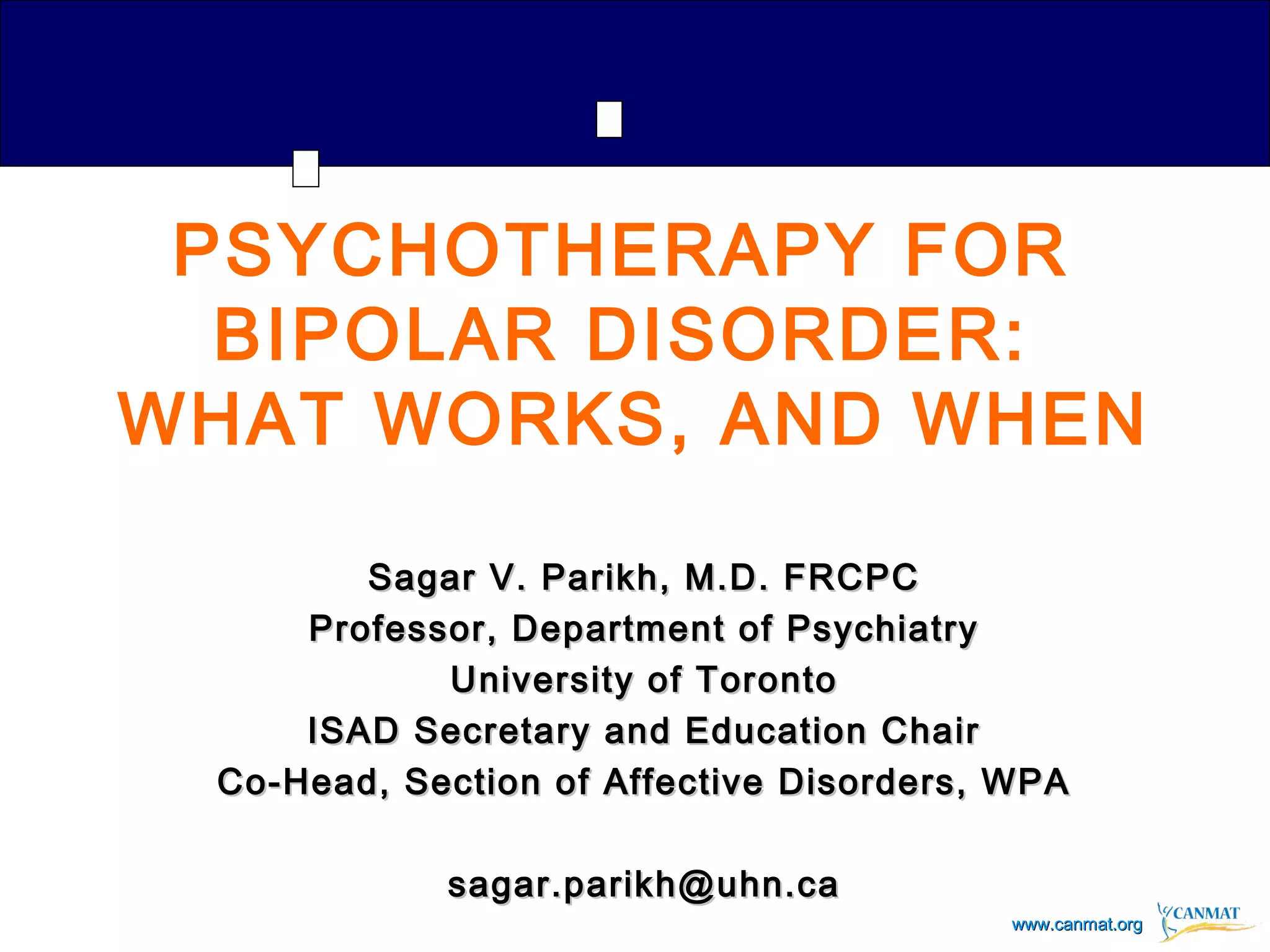 Psychotherapy for bipolar disorder: What works, and when? | PPT