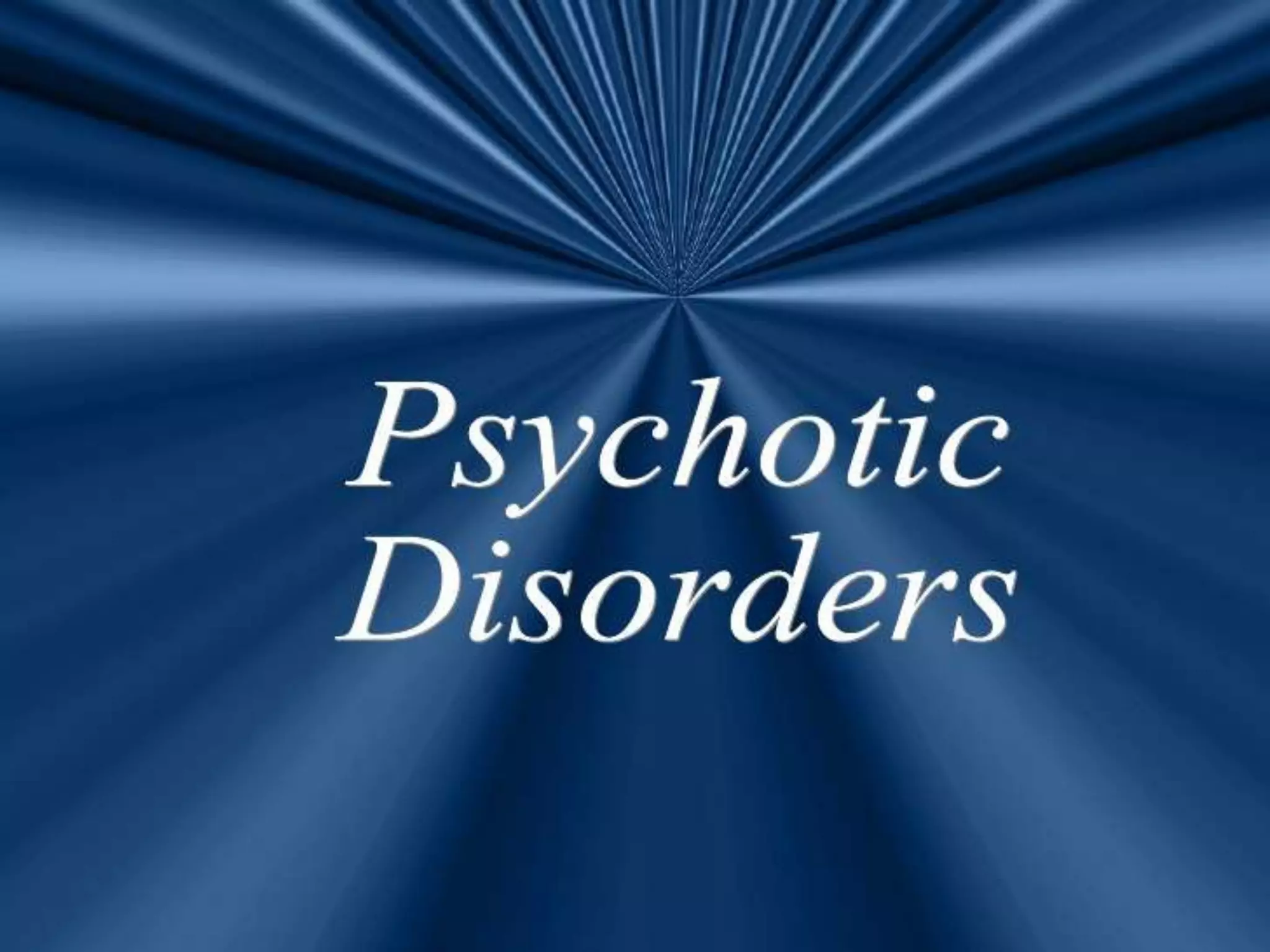Overview of Psychotic Disorders | PPTX
