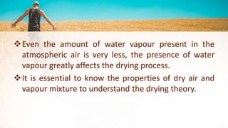 PSYCHROMETRY AND DRYING POST HARVEST TECHNOLOGY UNIT 2.pptx