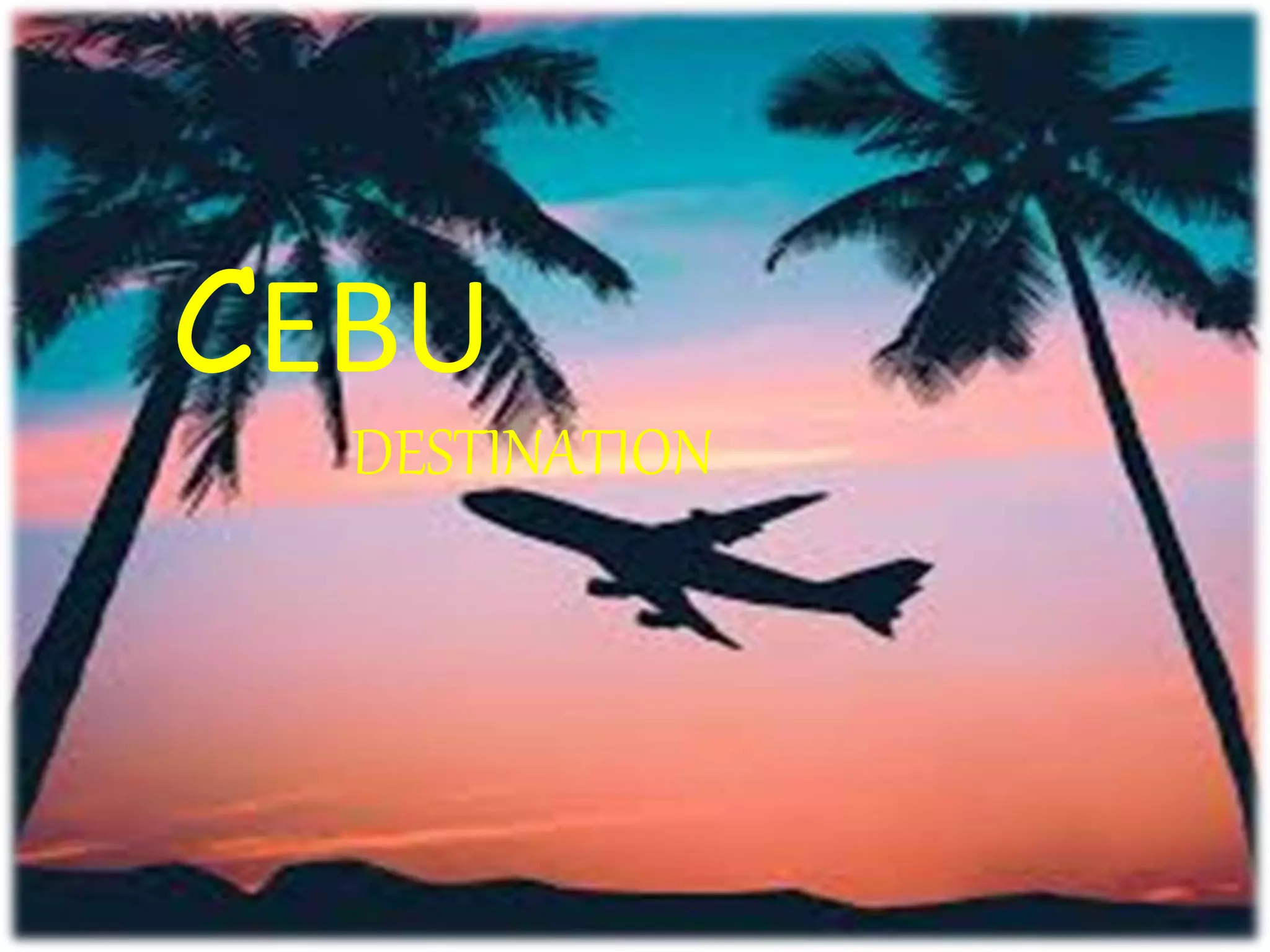 CEBU DESTINATION | PPTX